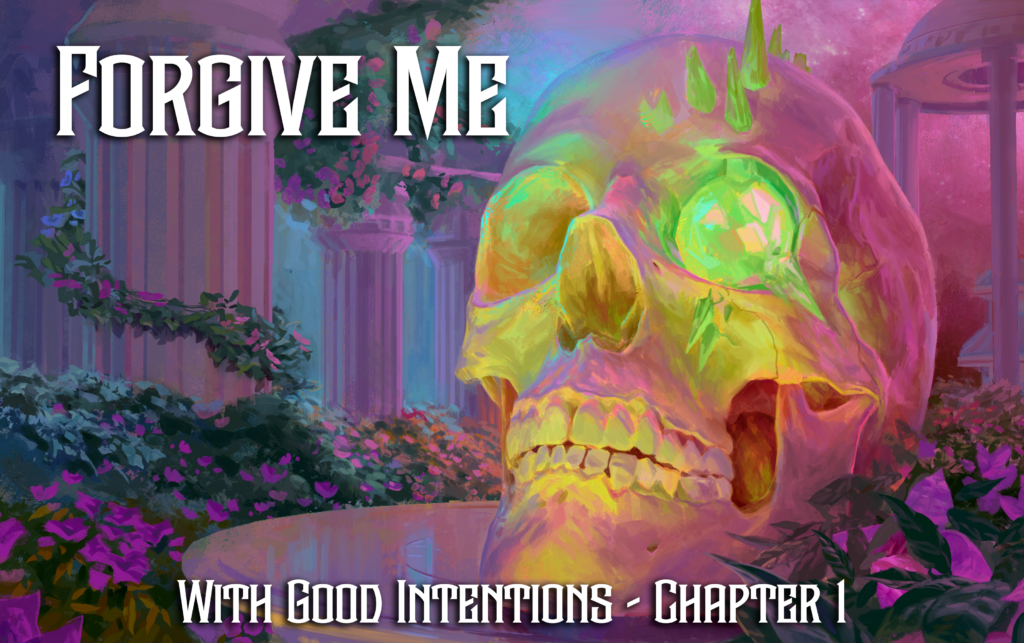 Forgive Me - Chapter 1 - With Good Intentions - Pine Box Entertainment