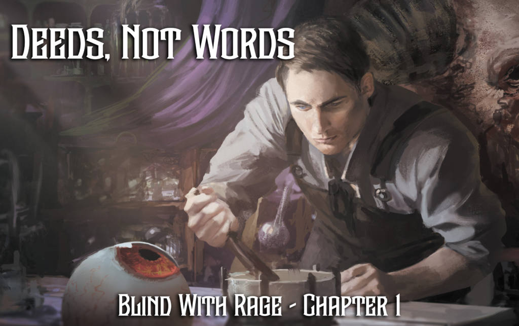Deeds, Not Words - Chapter 1 - Blind With Rage - Pine Box Entertainment